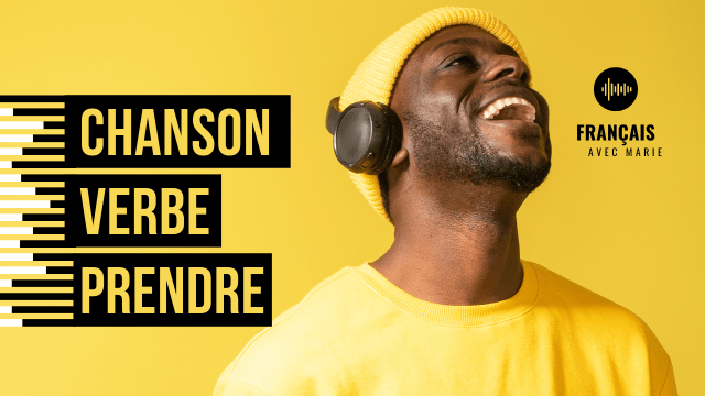 Chanson verbe « Prendre » – A1/A2 – Ressource ton FLE